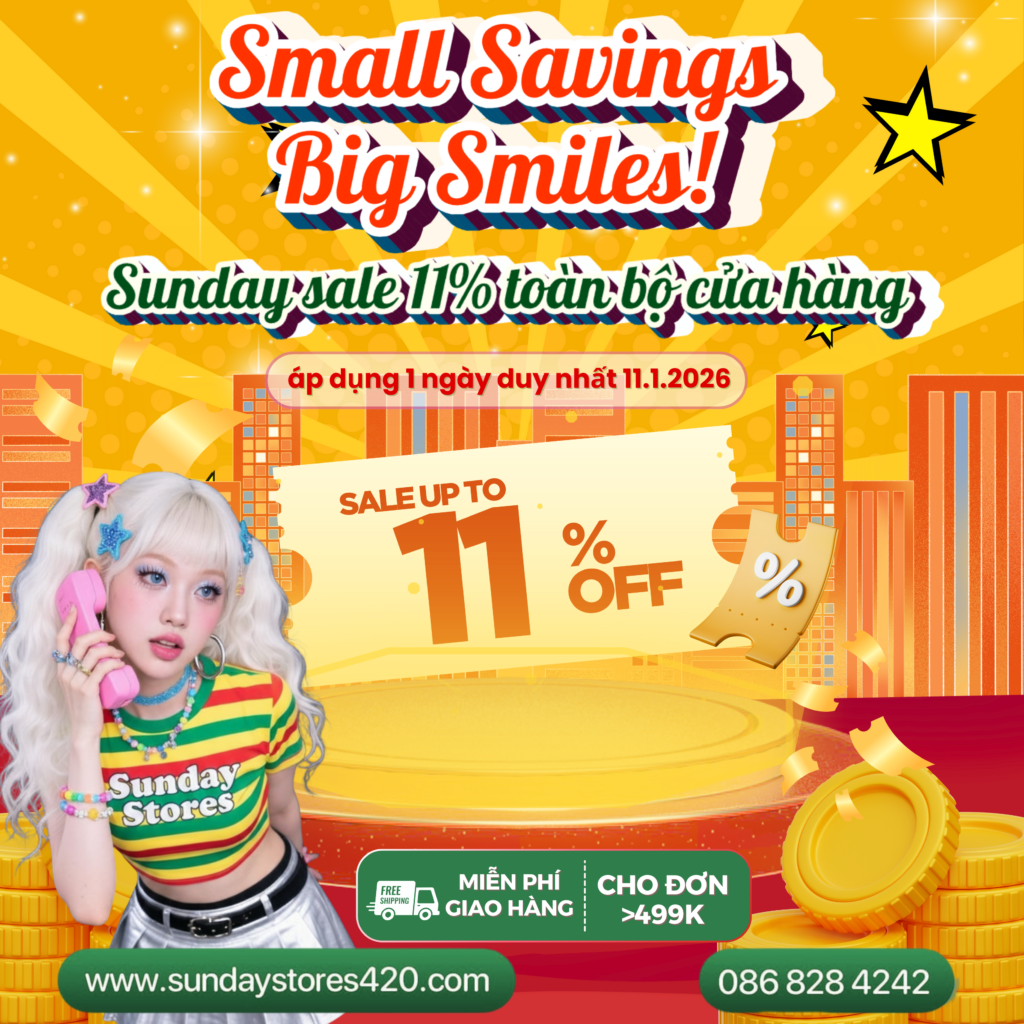 Sunday Stores giảm 11% toàn bộ cửa hàng ngày 11.01.2026 - Sunday Stores 420